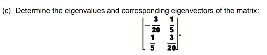 Solved (c) ﻿Determine the eigenvalues and corresponding | Chegg.com