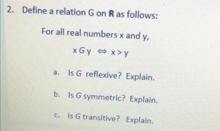 Solved 2. Define a relation G on R as follows: For all real | Chegg.com