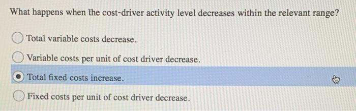 Solved What happens when the cost-driver activity level | Chegg.com