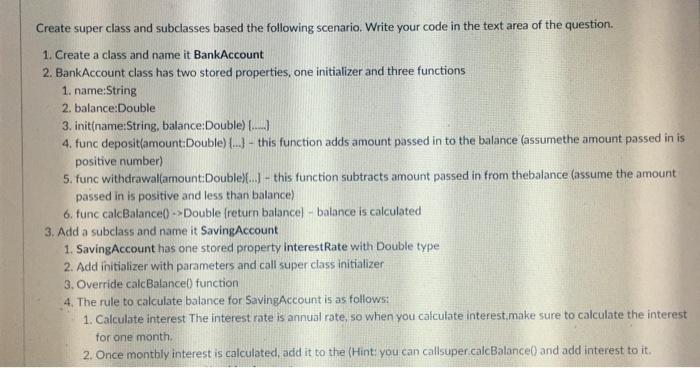 Solved Create super class and subclasses based the following | Chegg.com