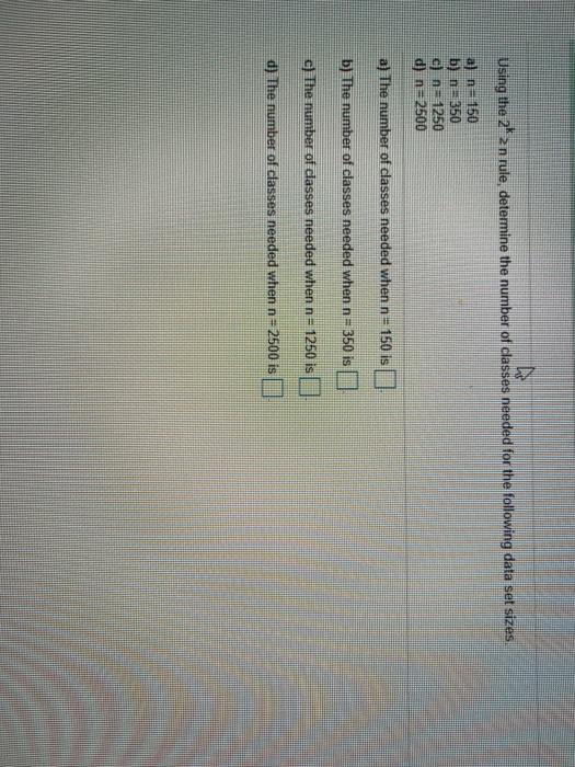 Solved Using the 2k 2n rule, determine the number of classes | Chegg.com