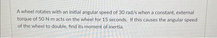 Solved A wheel rotates with an initial angular speed of | Chegg.com