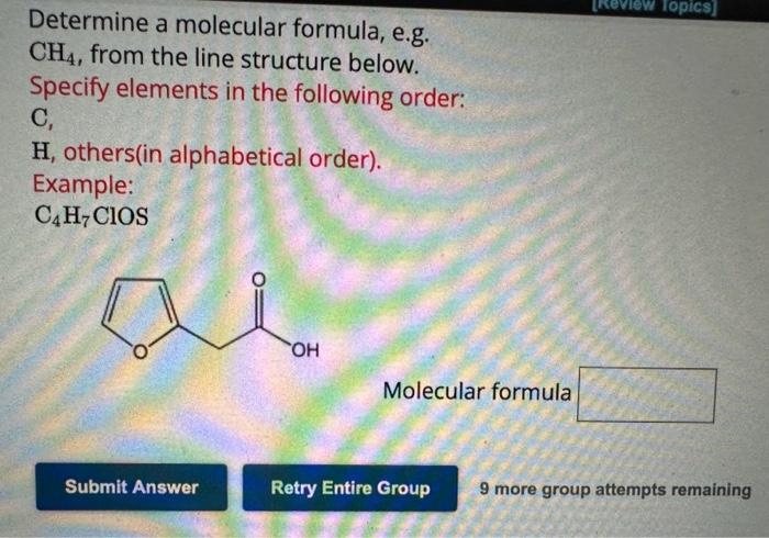 Solved Determine a molecular formula, e.g. CH4, from the | Chegg.com