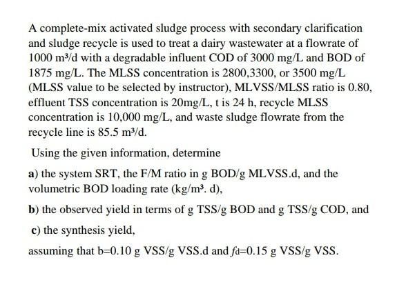 Solved A complete-mix activated sludge process with | Chegg.com
