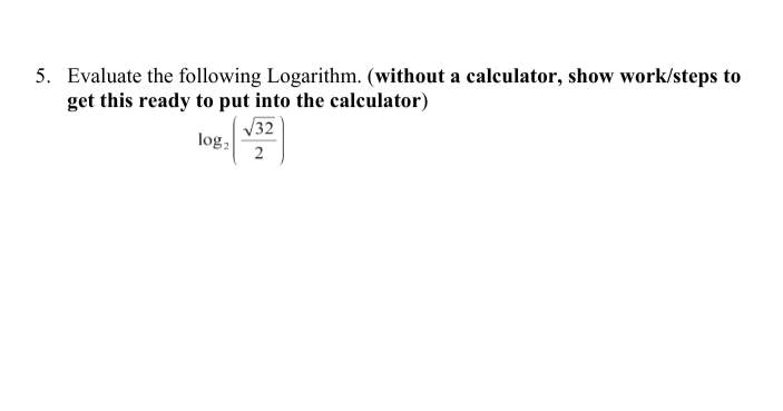 Solved Evaluate the following Logarithm. (without ﻿a | Chegg.com