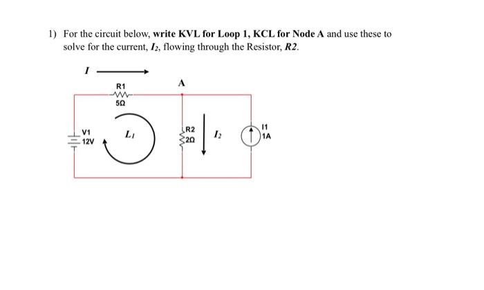 Solved 1) For the circuit below, write KVL for Loop 1, KCL | Chegg.com