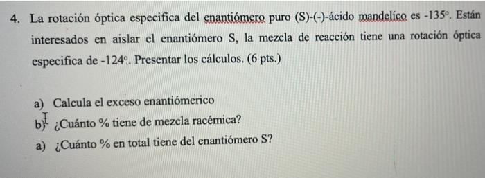 Solved 4. La rotación óptica especifica del enantiomero, | Chegg.com