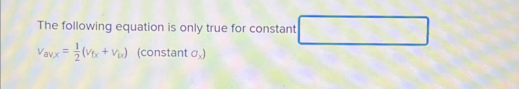 Solved The following equation is only true for constant | Chegg.com