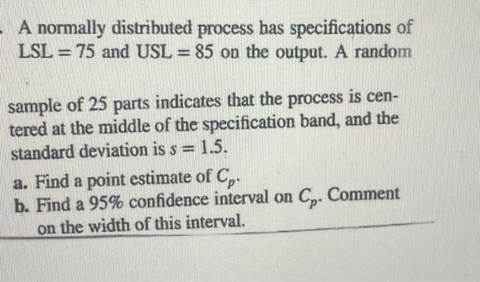 Solved A normally distributed process has specifications of | Chegg.com