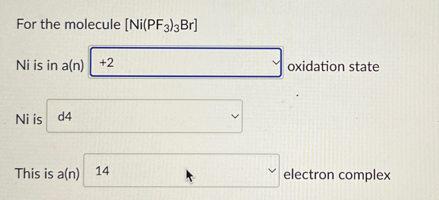 Solved For the molecule Ni(PF3)3BrNi ﻿is in a(n) | Chegg.com