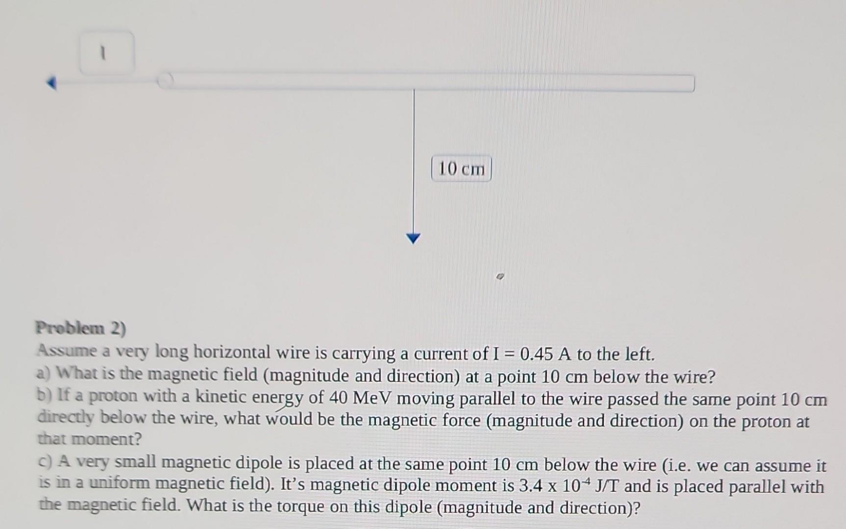 Solved Problem 2) Assume a very long horizontal wire is | Chegg.com