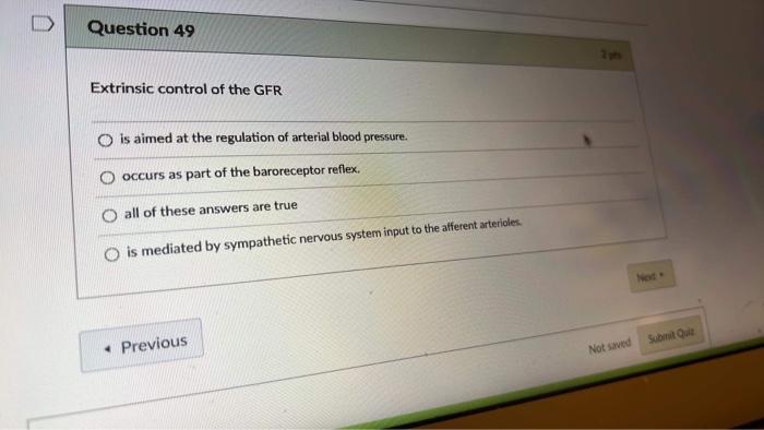 Solved D Question 49 Extrinsic control of the GFR is aimed | Chegg.com Solved D Question 49 Extrinsic control of the GFR is aimed | Chegg.com