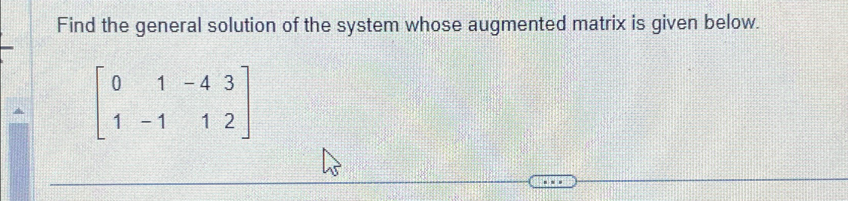Solved Find the general solution of the system whose | Chegg.com
