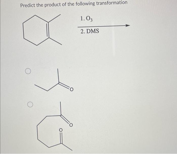[Solved]: Predict the product of the following transformati