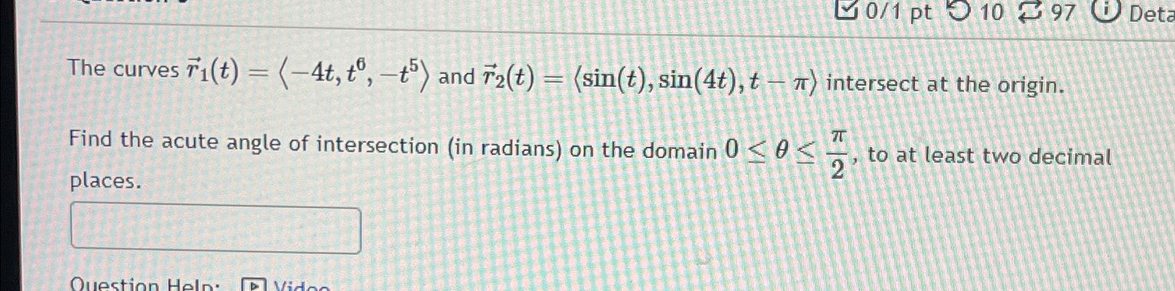 Solved The Curves Vec R 1 T 4t T6 T5 ﻿and