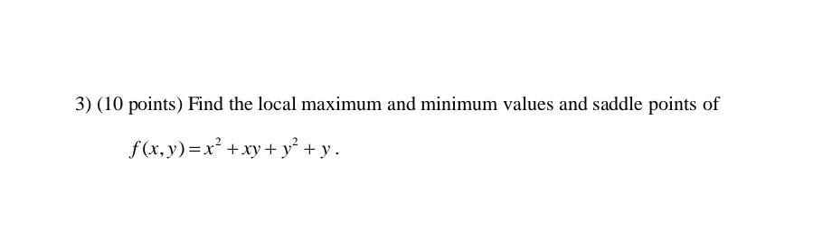 Solved 3) (10 points) Find the local maximum and minimum | Chegg.com