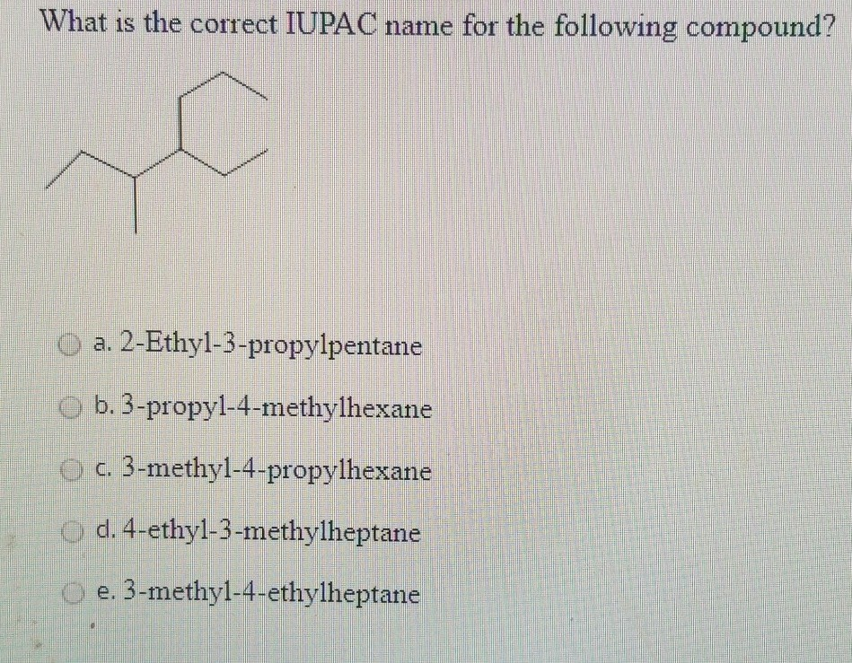 Solved What is the correct IUPAC name for the following | Chegg.com