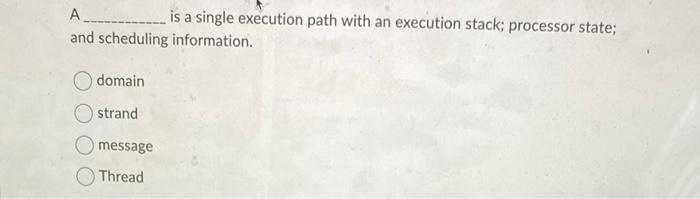 Solved A Is A Single Execution Path With An Execution Stack 