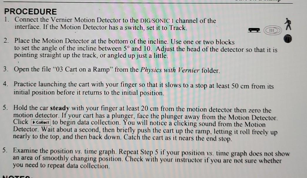 PROCEDURE 1. Connect the Vernier Motion Detector to | Chegg.com
