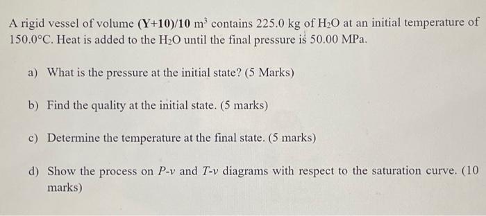 Solved A rigid vessel of volume (Y+10)/10 m3 contains 225.0 | Chegg.com