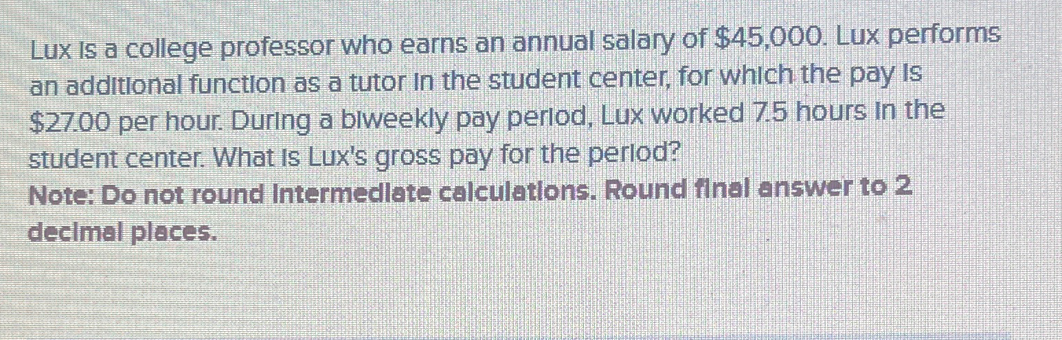 Solved Lux is a college professor who earns an annual salary | Chegg.com