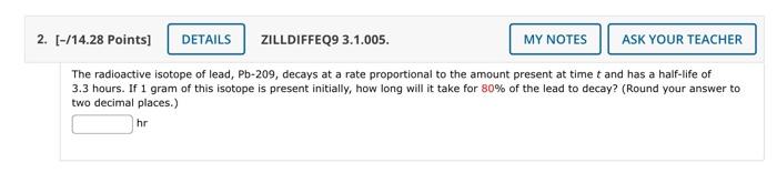 Solved The radioactive isotope of lead, Pb−209, decays at a | Chegg.com