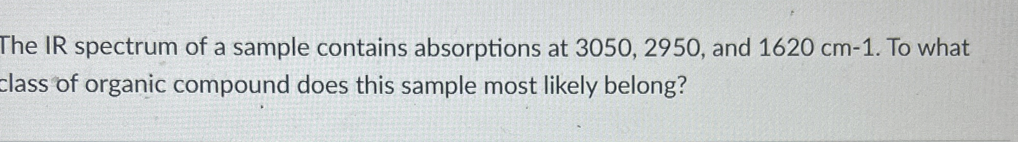 Solved The IR spectrum of a sample contains absorptions at | Chegg.com