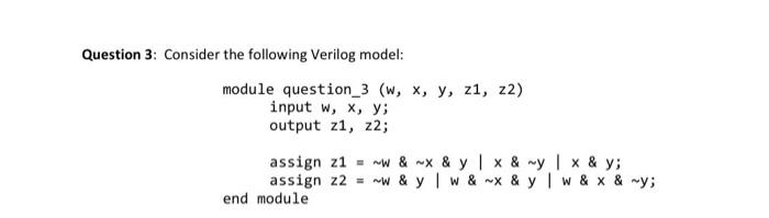 Solved Question 3: Consider the following Verilog model: | Chegg.com