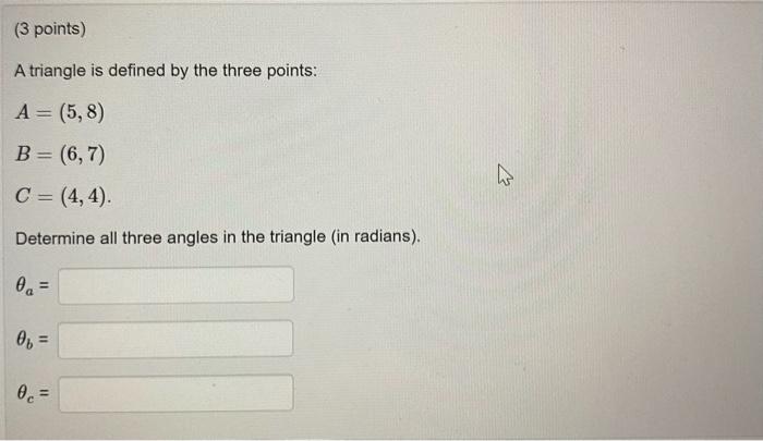 Solved (3 points) A triangle is defined by the three points: | Chegg.com