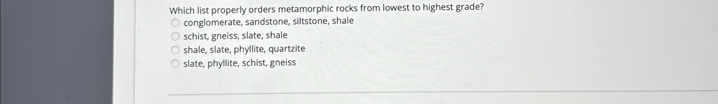 Solved Which list properly orders metamorphic rocks from | Chegg.com