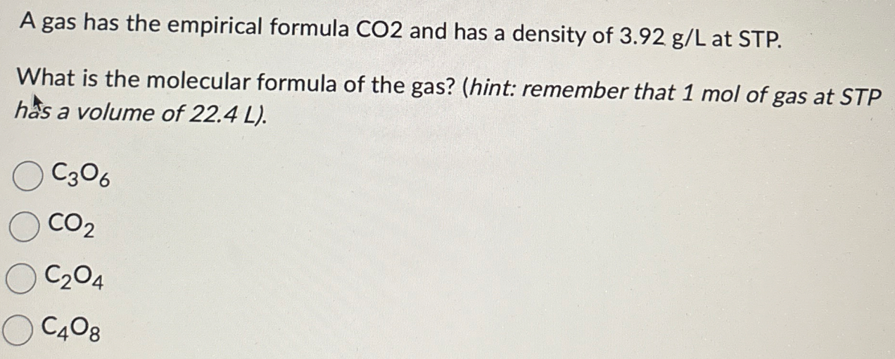 Solved A gas has the empirical formula CO2 ﻿﻿and has a | Chegg.com