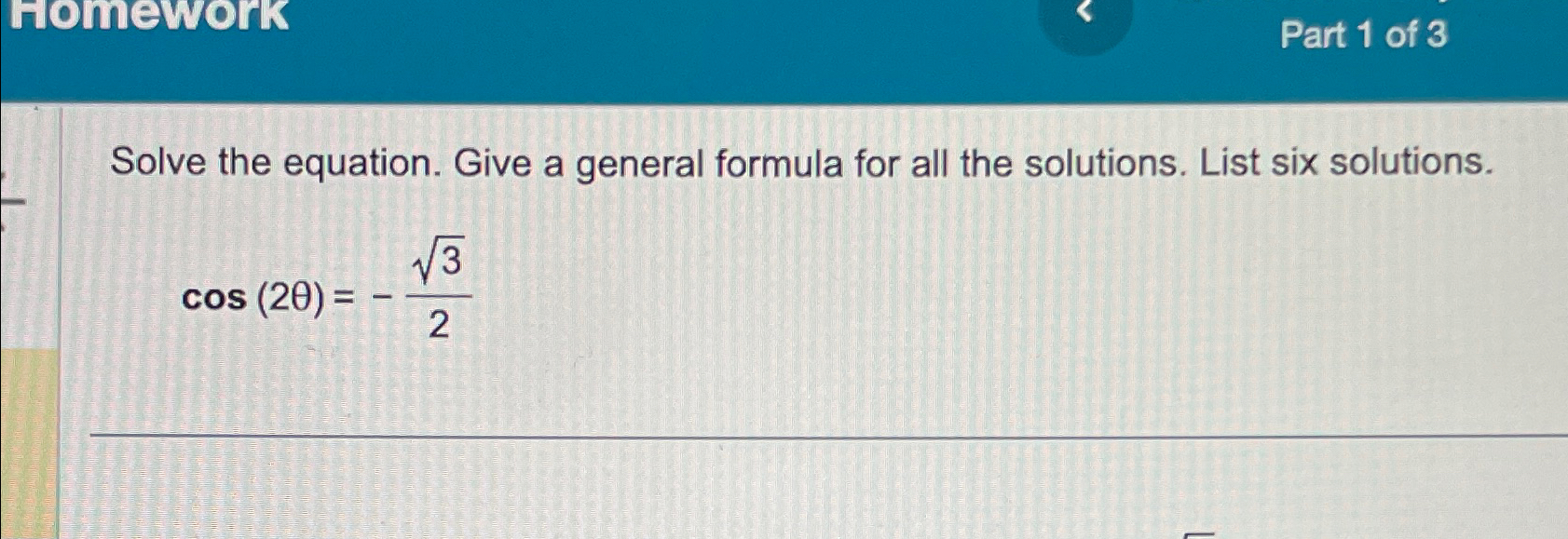 Solved Part 1 ﻿of 3Solve the equation. Give a general | Chegg.com