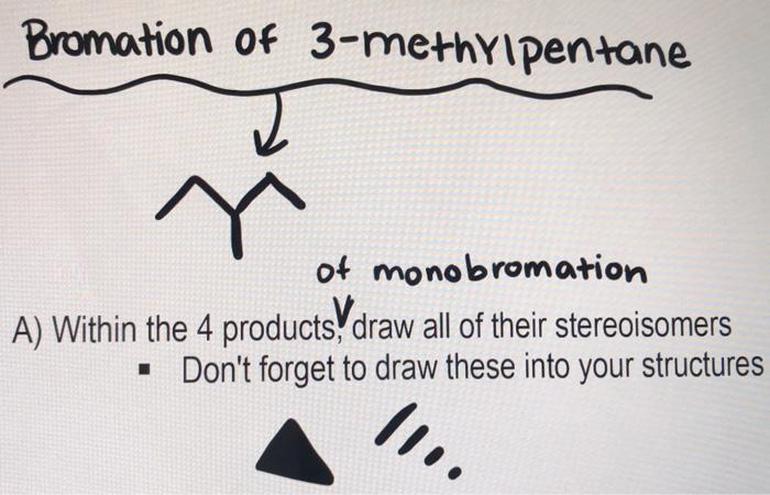 Solved Bromation of 3-methylpentane of monobromation - Don't | Chegg.com