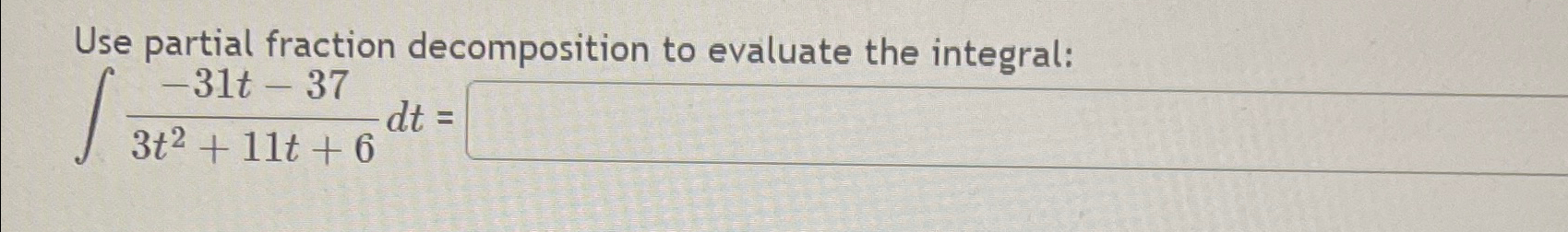 Solved Use partial fraction decomposition to evaluate the | Chegg.com