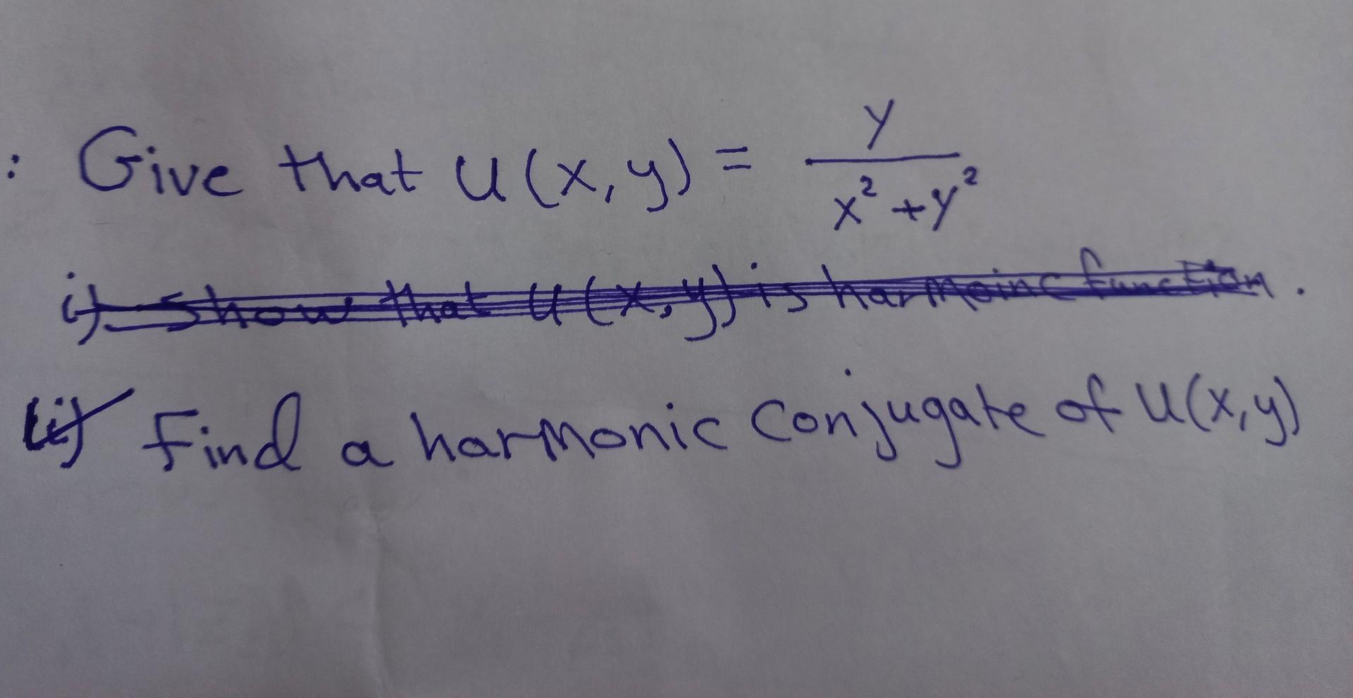 Solved Give that u(x,y)=x2+y2y lif Find a harmonic conjugate | Chegg.com