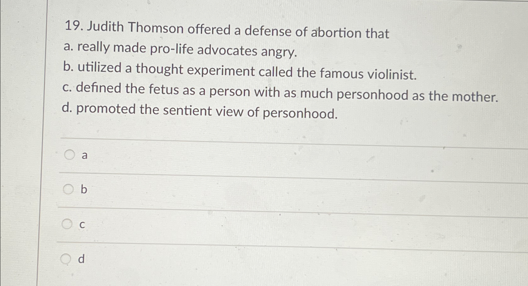 Solved Judith Thomson offered a defense of abortion thata. | Chegg.com