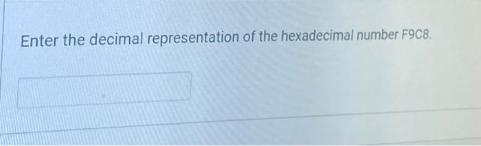 Solved Enter the decimal representation of the hexadecimal | Chegg.com