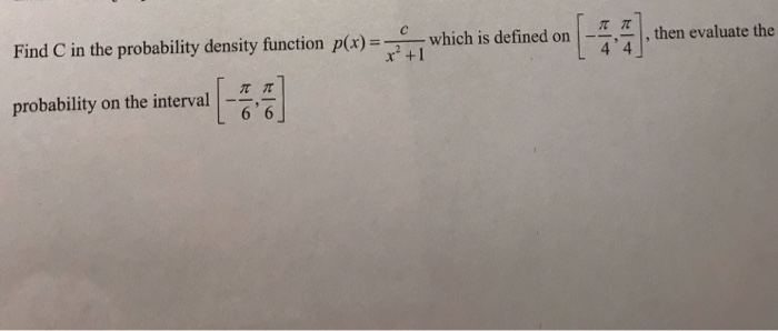 Solved then evaluate the Find C in the probability density | Chegg.com