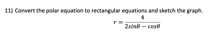 Solved Convert the polar equation to rectangular equations | Chegg.com