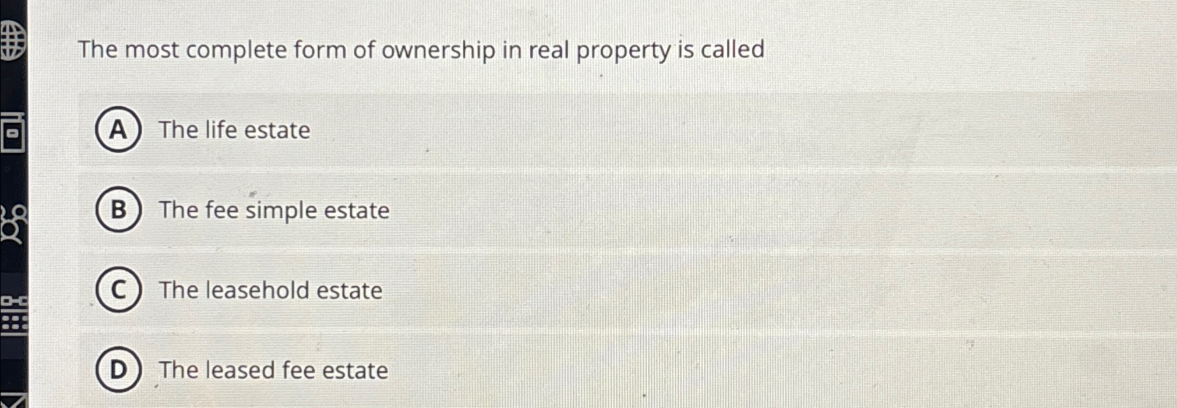 Solved The most complete form of ownership in real property | Chegg.com