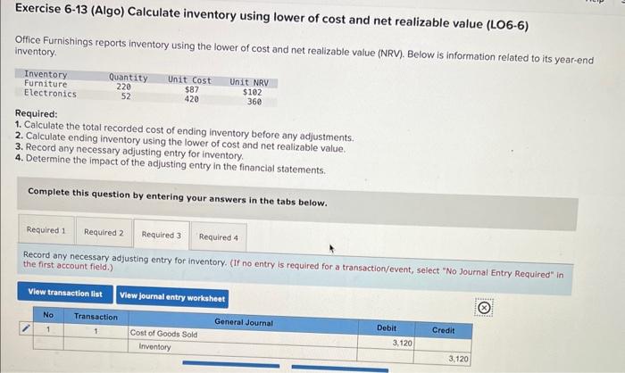 Solved Exercise 6-13 (Algo) Calculate inventory using lower | Chegg.com Solved Exercise 6-13 (Algo) Calculate inventory using lower | Chegg.com