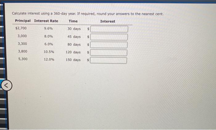 Solved Calculate interest using a 360-day year. If required, | Chegg.com