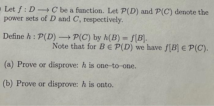 Solved Let f:D C be a function. Let P(D) and P(C) denote the | Chegg.com