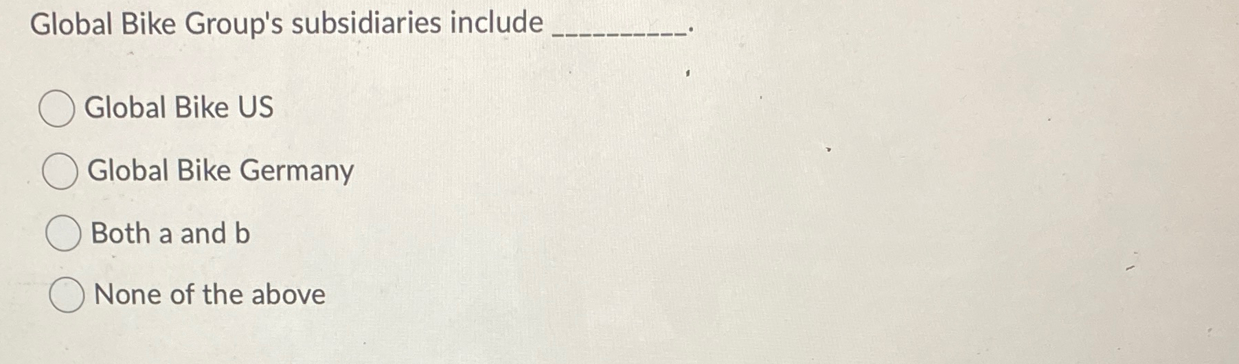 Solved Global Bike Group's subsidiaries include q,Global | Chegg.com