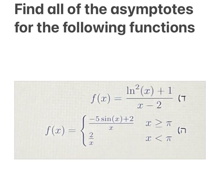 Solved Find all of the asymptotes for the following | Chegg.com
