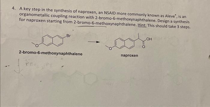 Solved A key step in the synthesis of naproxen, an NSAID | Chegg.com