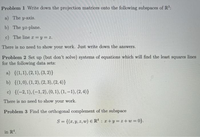 Solved Problem 1 Write down the projection matrices onto the | Chegg.com