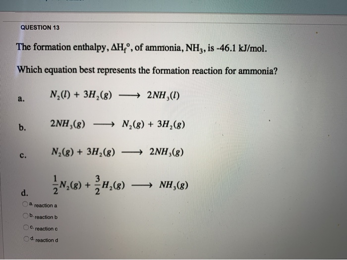 Solved QUESTION 13 The formation enthalpy, AH,°, of ammonia, | Chegg.com