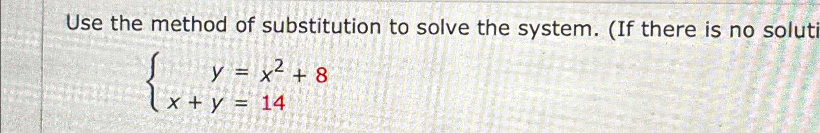 Solved Use the method of substitution to solve the system. | Chegg.com
