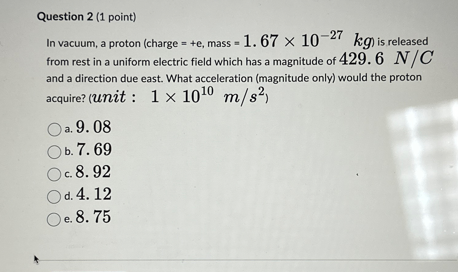 Solved Question 2 (1 ﻿point)In vacuum, a proton (charge =+e, | Chegg.com